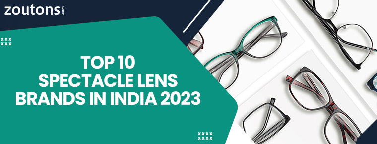 Top 10 Spectacle Lens Brands In India (January 2023)