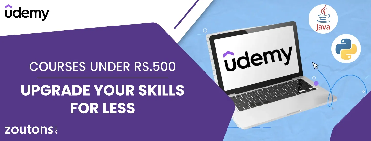 Udemy Courses Under Rs.500 | Upgrade Your Skills At An Affordable Price