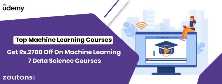 Top Udemy Machine Learning Courses | Learn ML At Rs.2700 Discount